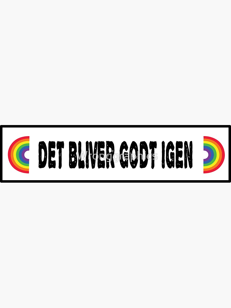 "Det bliver godt igen" Sticker for Sale by Wronggraphics | Redbubble