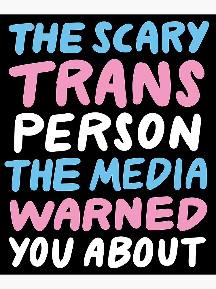 "Scary Trans Person The Media Warned You About LGBT Pride Flag" Poster ...