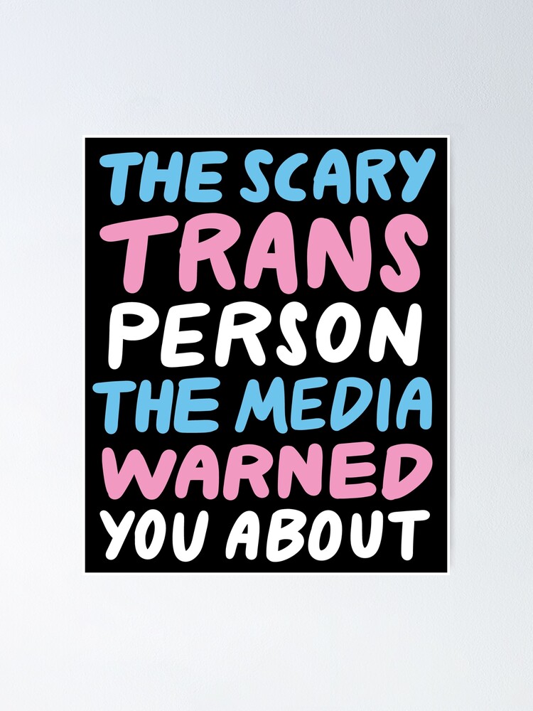 "Scary Trans Person The Media Warned You About LGBT Pride Flag" Poster ...