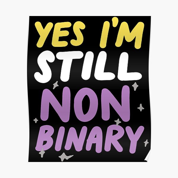 Non Binary Funny Posters | Redbubble