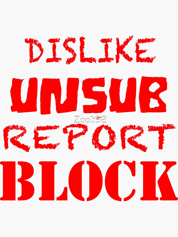 "Dislike unsub report block" Sticker for Sale by Zoo192 | Redbubble