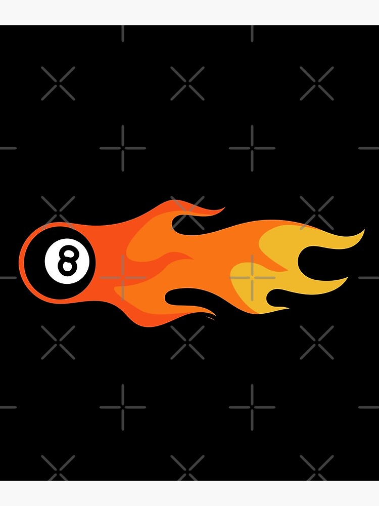 "8 Ball Fire" Poster for Sale by ayoubel16 | Redbubble
