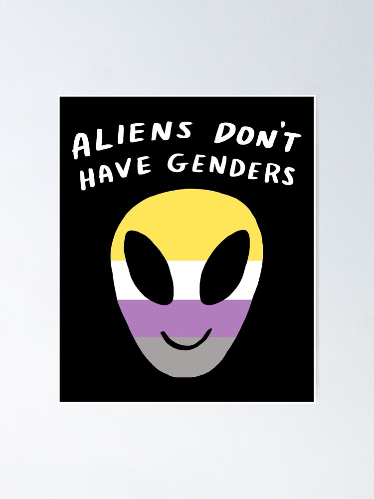"Aliens Don't Have Genders Non-Binary LGBTQ Pride Flag" Poster by ...