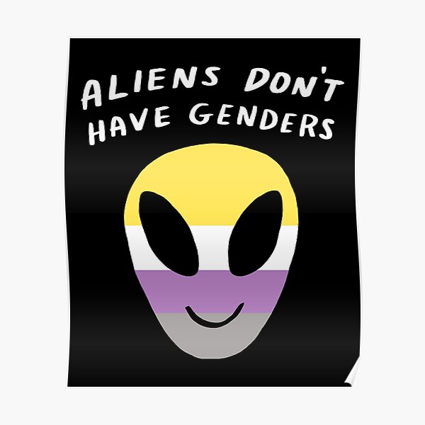 "Aliens Don't Have Genders Non-Binary LGBTQ Pride Flag" Poster by ...