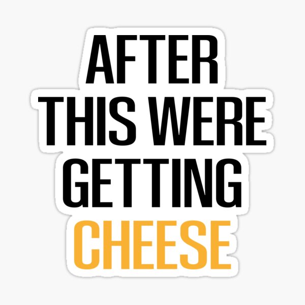 "after this were getting cheese /Cheese / Cheese Lover / Mac and Cheese ...