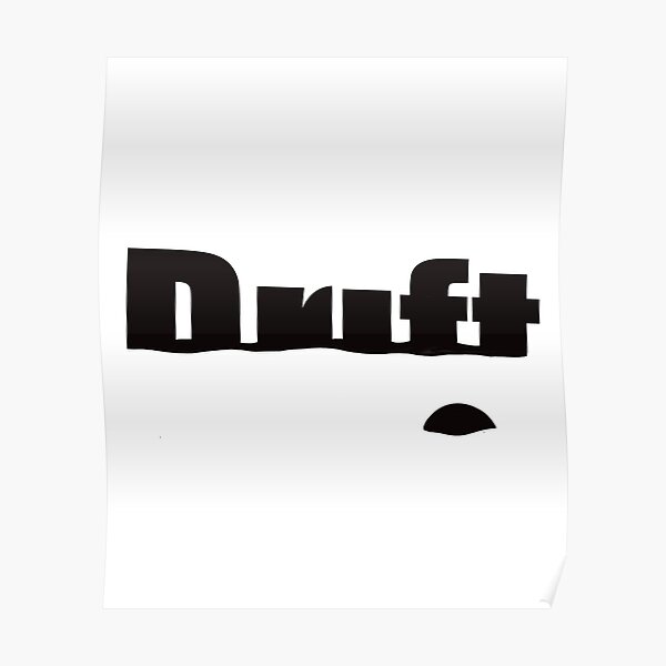 Drift Text Posters | Redbubble