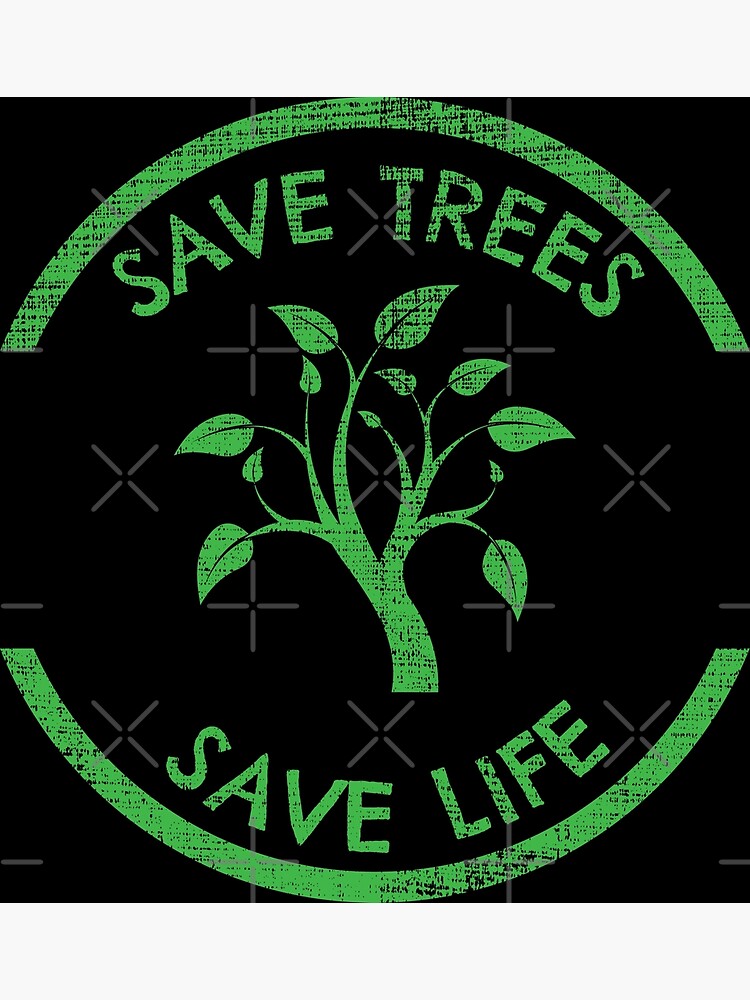 "Save Trees Save Life" Poster by ZINE07 | Redbubble
