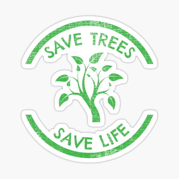 "Save Trees Save Life" Sticker for Sale by ZINE07 | Redbubble