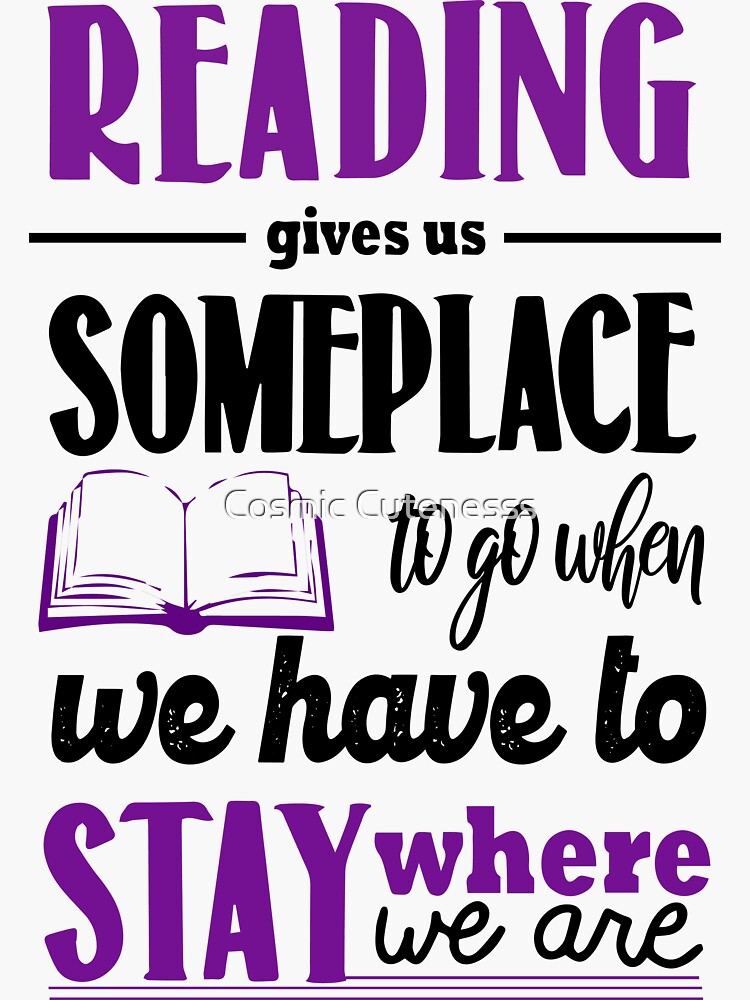 "Reading Gives us Someplace to Go" Sticker for Sale by DeanGirlPrints ...