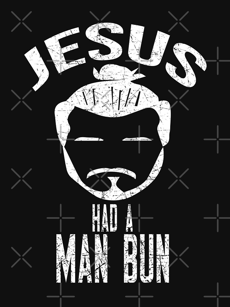 "Jesus Had a Man Bun Christian Design christian Christian jesus lovers ...