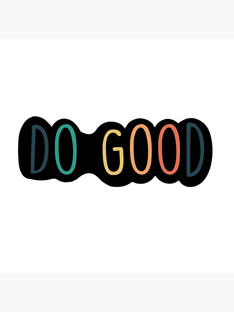 "Do good sticker " Poster for Sale by Mkshoun | Redbubble