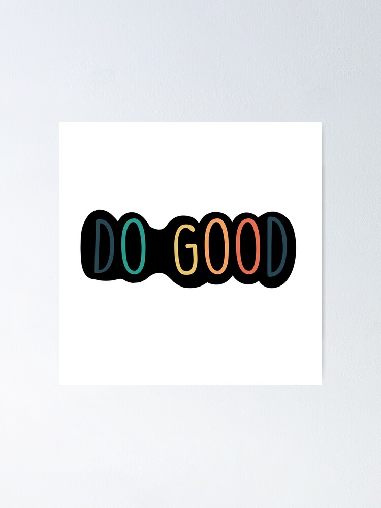 "Do good sticker " Poster for Sale by Mkshoun | Redbubble