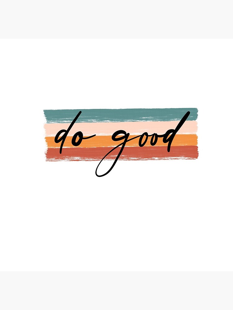 "Do good sticker" Poster by Mkshoun | Redbubble