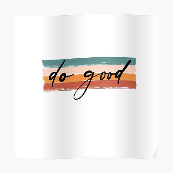 "Do good sticker" Poster by Mkshoun | Redbubble