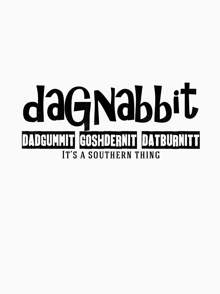 "Dagnabbit Souther Cuss Words" T-shirt by marceejean | Redbubble
