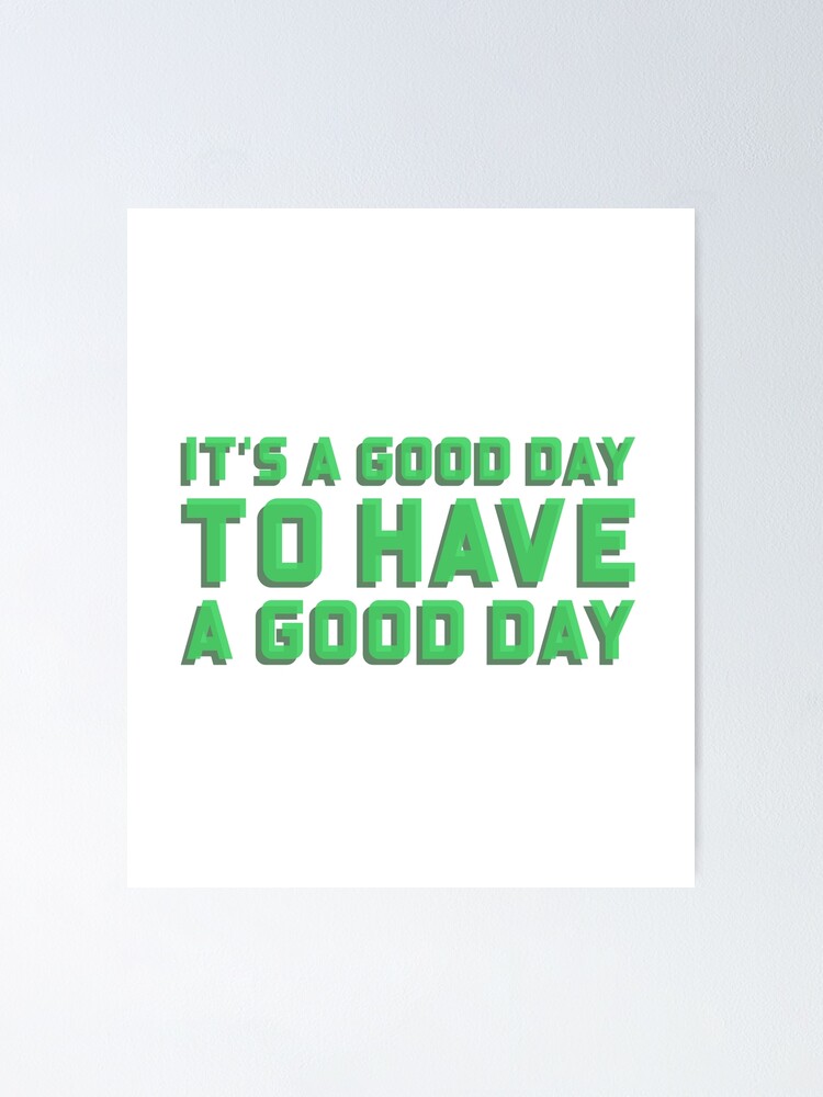 "Good Day Positivity " Poster by patternsbyS | Redbubble