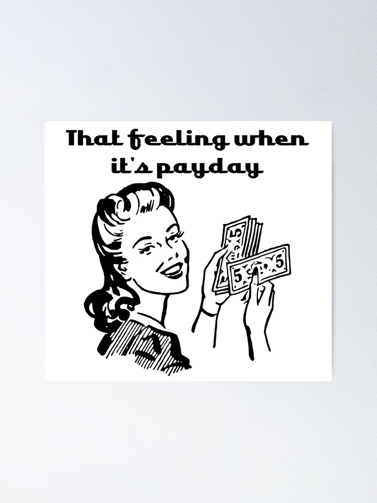 "That Feeling When it's Payday Retro Vintage Meme" Poster for Sale by ...