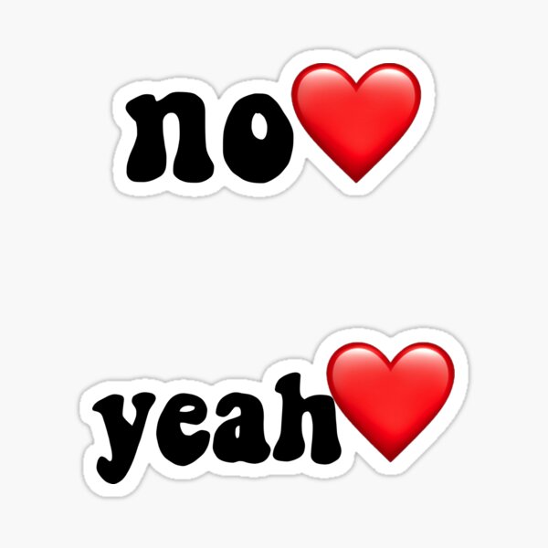 "no, yeah" Sticker by howellyoudoin | Redbubble