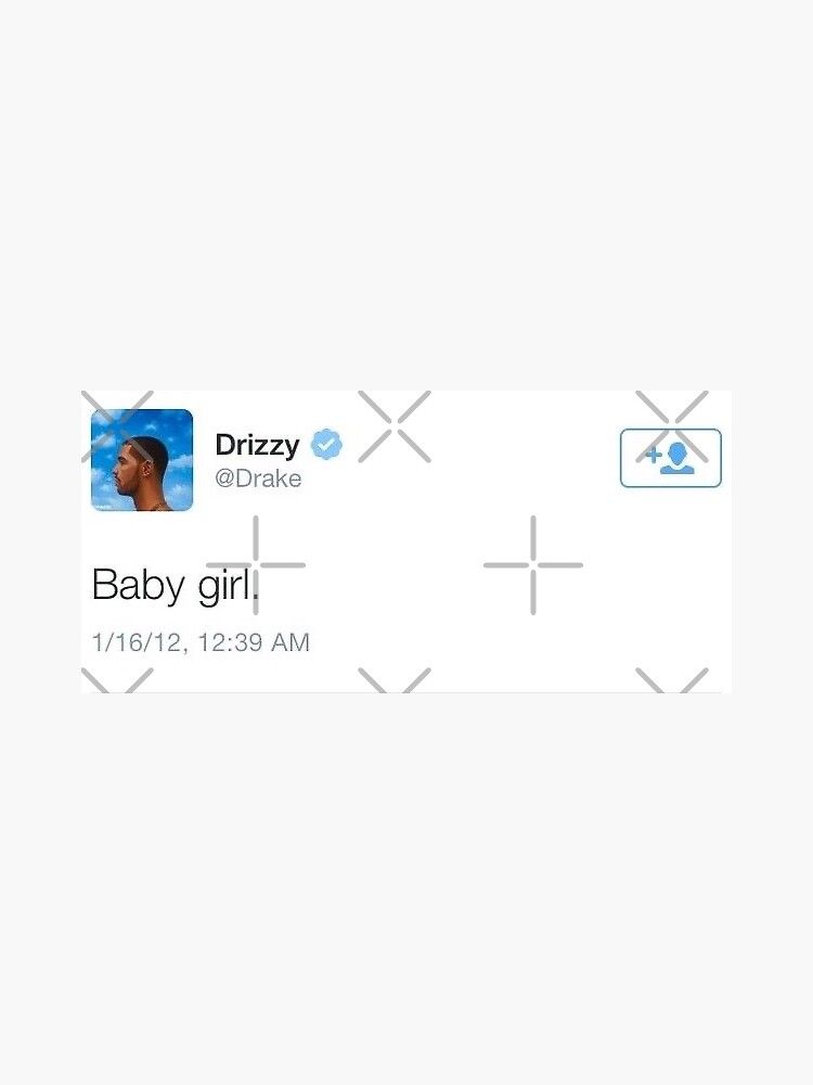 "Drake Tweet - baby girl" Sticker for Sale by samar-n | Redbubble