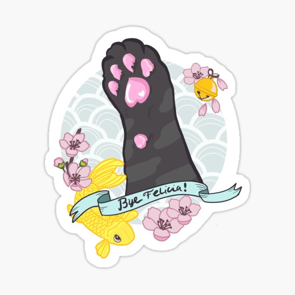 "Bye Felicia fluffy cat paw" Sticker for Sale by BouleDeSoleil | Redbubble