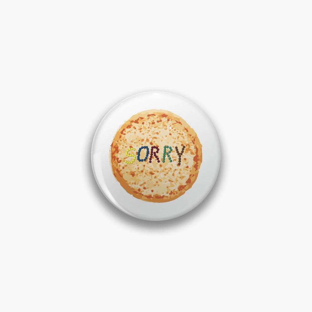 "Sorry Pizza with M&Ms" Pin for Sale by liakzd | Redbubble