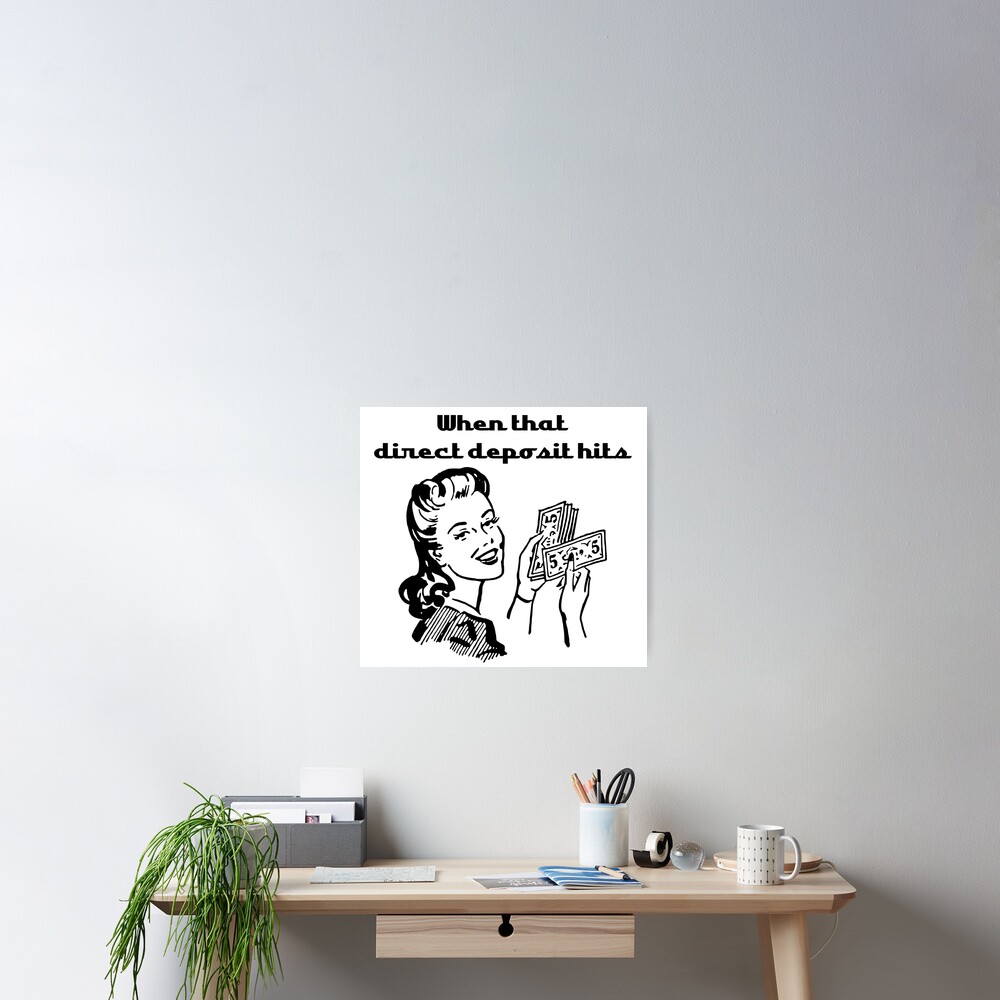 "When That Direct Deposit Hits Retro Vintage Meme" Poster for Sale by ...