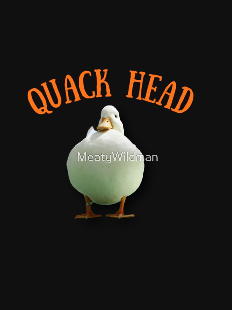"Quack Head Funny Duck No to Drugs Duck lover" T-shirt by MeatyWildman ...