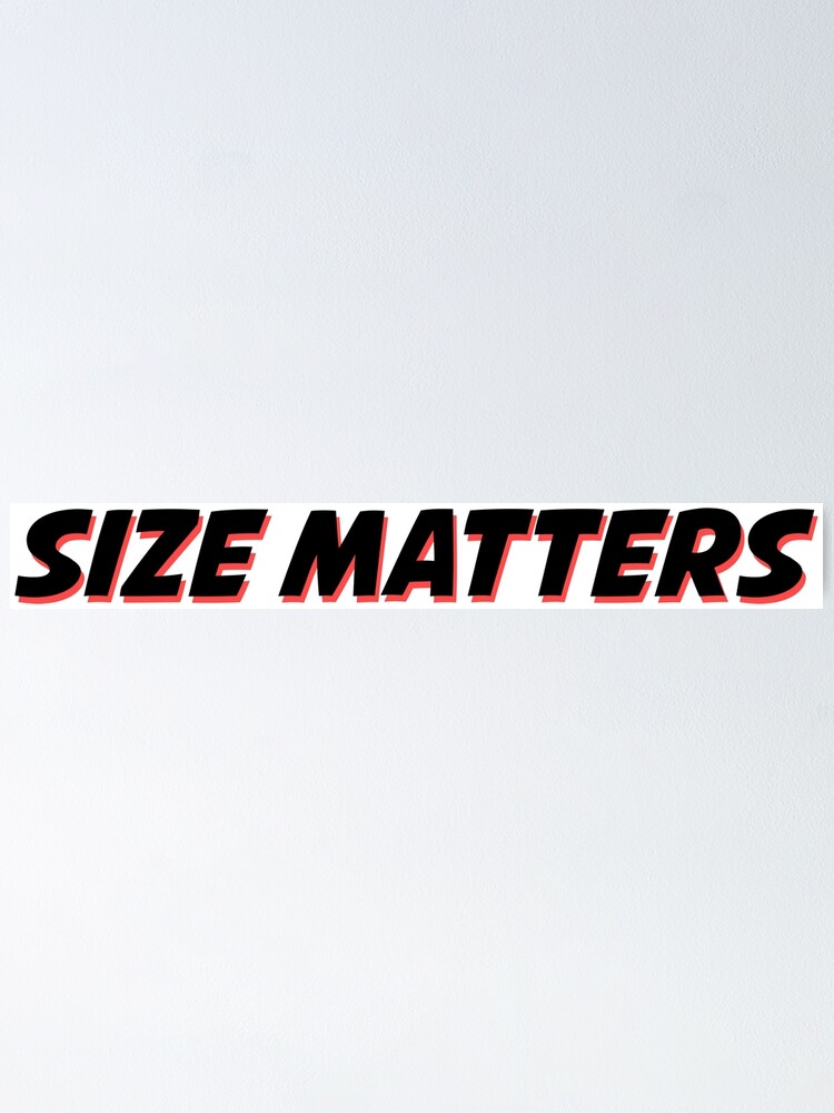 "Size Matters Lettering black" Poster by MYSM | Redbubble