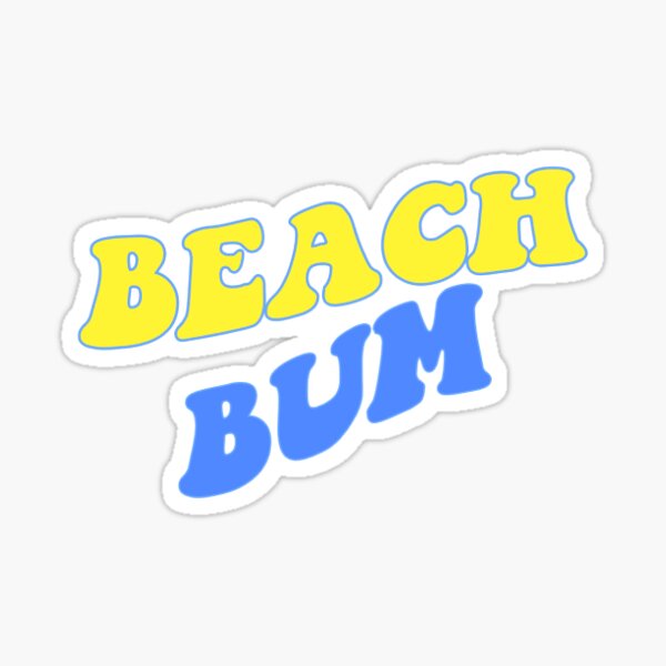 "vsco beach bum quote" Sticker by vanessa-holland | Redbubble