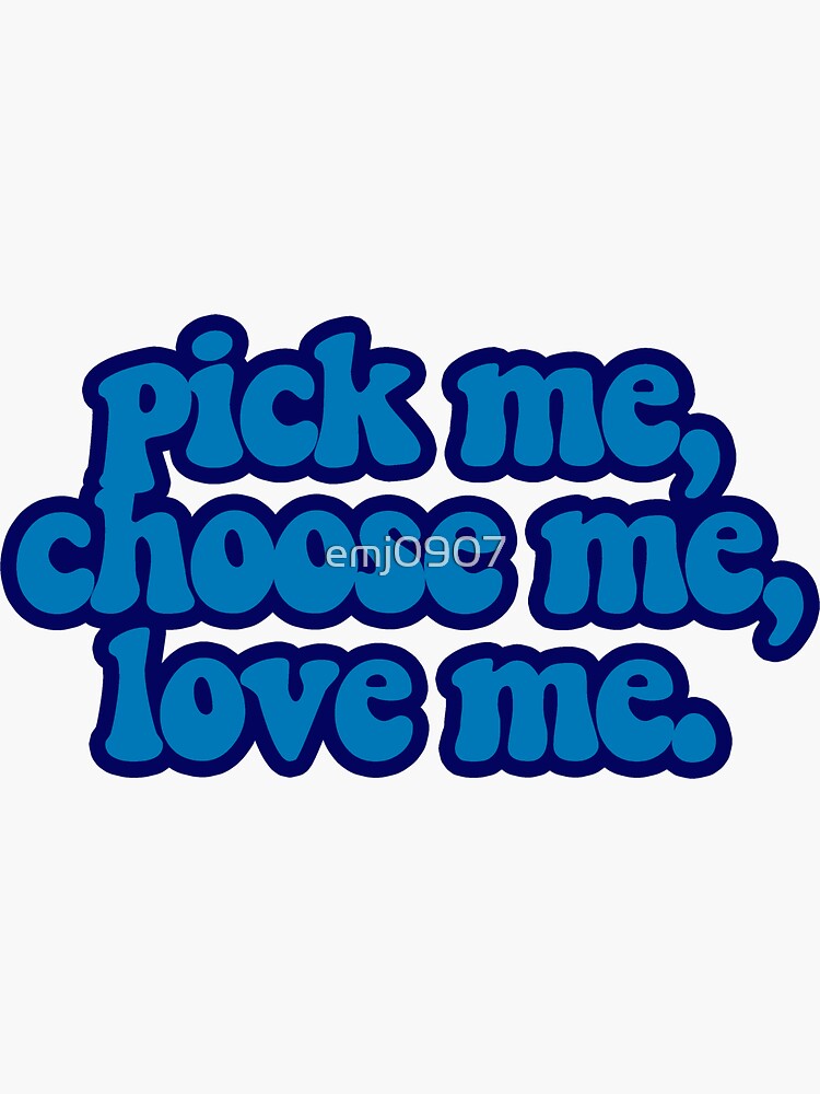 "pick me quote design" Sticker for Sale by emj0907 | Redbubble