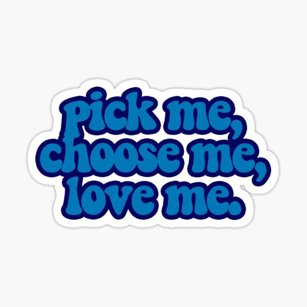 "pick me quote design" Sticker for Sale by emj0907 | Redbubble