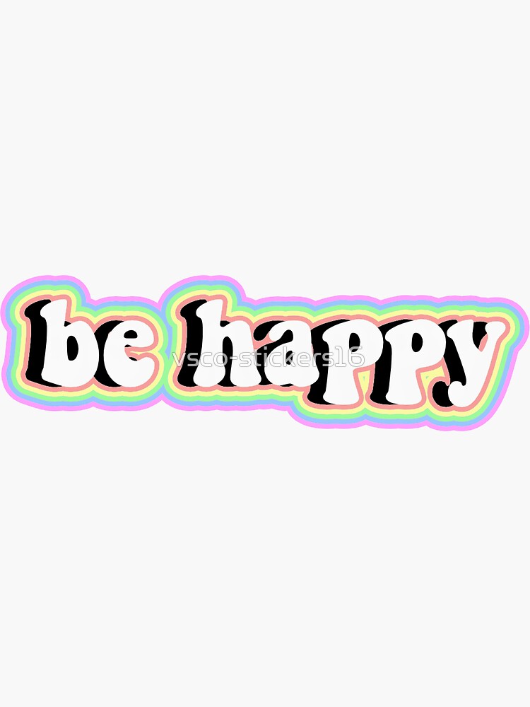 "be happy rainbow sticker" Sticker by vsco-stickers16 | Redbubble