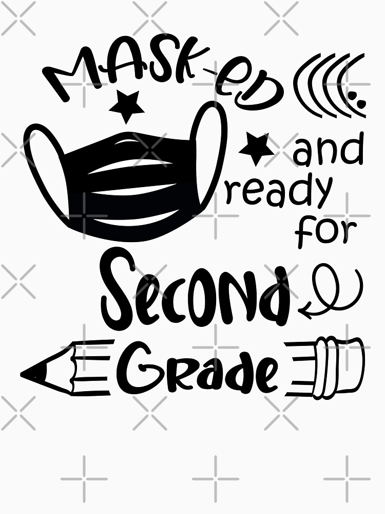 "Masked And Ready For Second Grade" T-shirt by yacine12353 | Redbubble ...