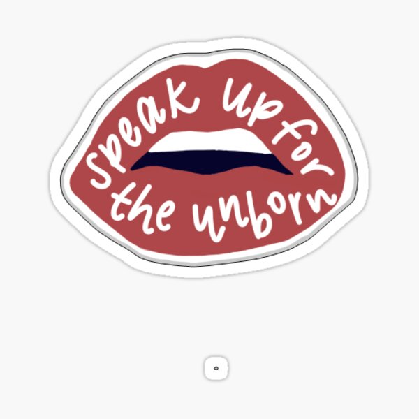 "speak up for the unborn sticker" Sticker for Sale by sophie-m-s ...
