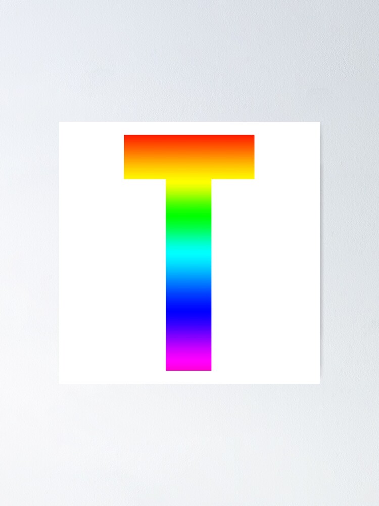 "The Letter T - Monogram in Rainbow Gradient" Poster for Sale by ...