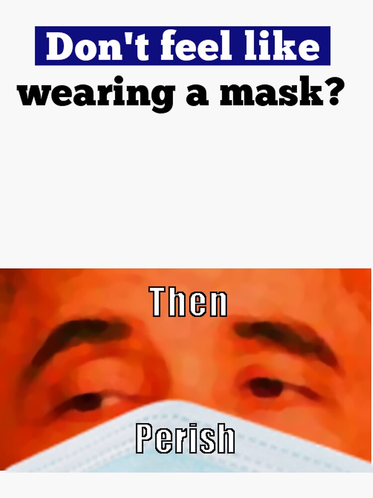 "Wear A Mask or Perish Obama meme" Sticker by dmarthe | Redbubble