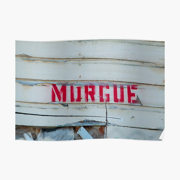 "Morgue Sign" Poster by dellis4163 | Redbubble