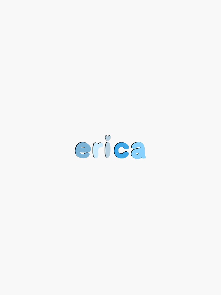 "custom names (erica)" Sticker by ericaxdesigns | Redbubble