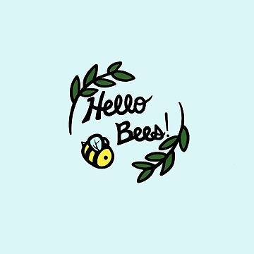 "Hello Bees!" Sticker for Sale by swankytim | Redbubble