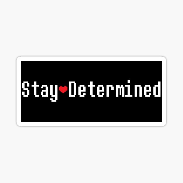 "Undertale "Stay Determined"" Sticker for Sale by pinkytoes | Redbubble