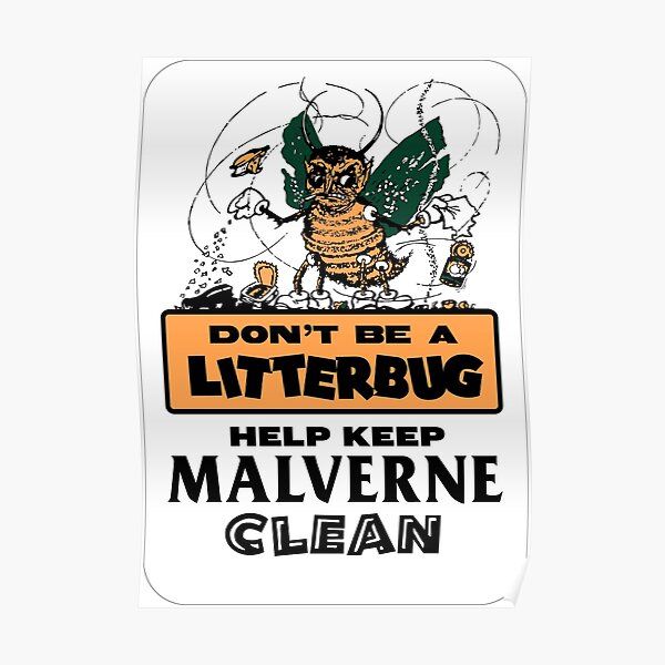"Don't Be A Litterbug Help Keep Malverne Clean" Poster for Sale by ...
