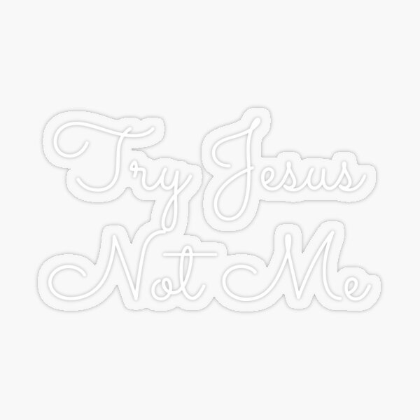 Try Jesus Stickers | Redbubble