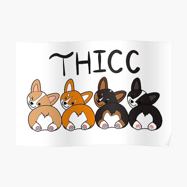 "Thicc Corgis" Poster for Sale by Kflick3r | Redbubble