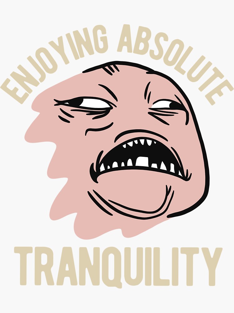 "Relieved Meme - Enjoying Absolute Tranquility" Sticker by ...