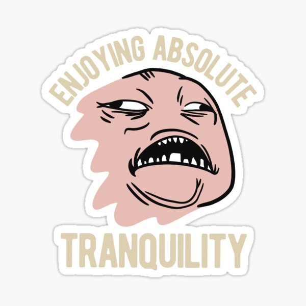 "Relieved Meme - Enjoying Absolute Tranquility" Sticker by ...