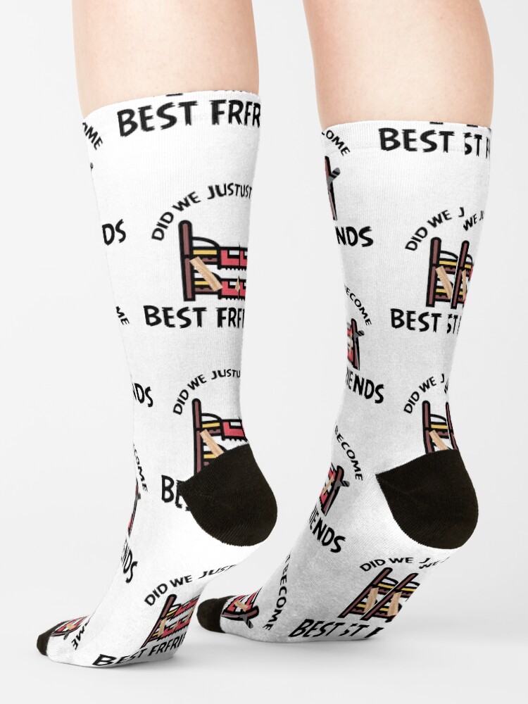 "Did We Just Become Best Friends Funny Film Quote" Socks for Sale by ...