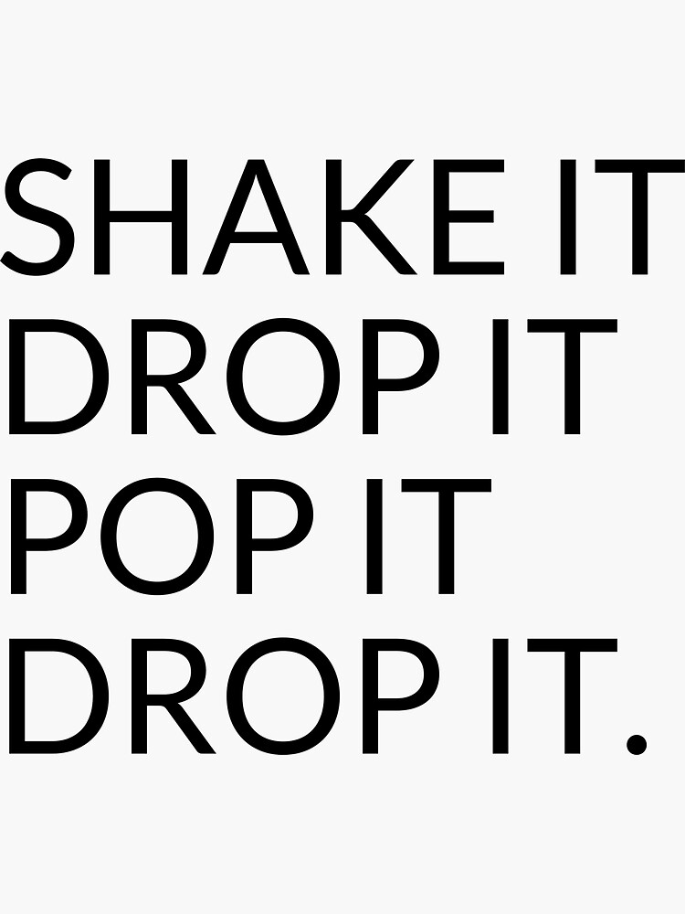 "Shake it Drop it Pop it" Sticker by TikTokTees2020 | Redbubble