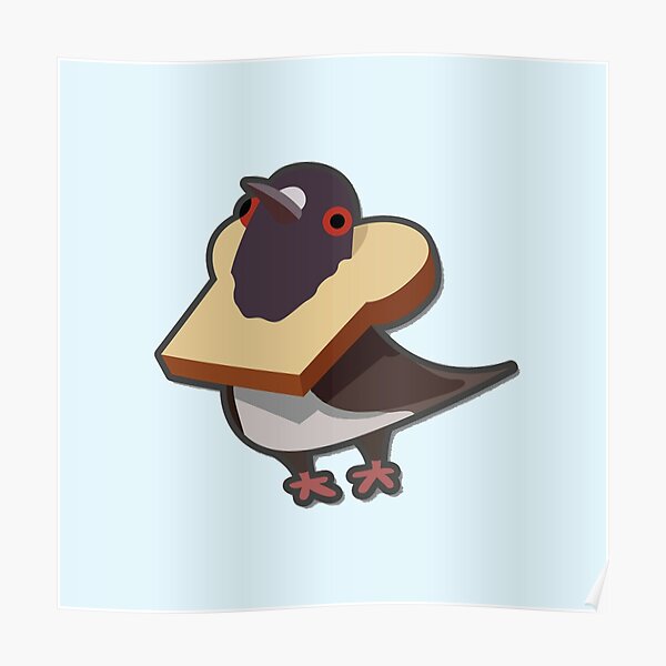 "Pigeon Bread Meme" Poster by FanStickers- | Redbubble