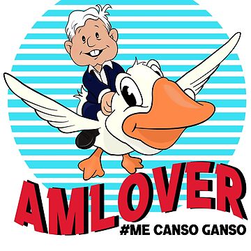 "AMLOver Me Canso Ganso " Sticker for Sale by Socami | Redbubble