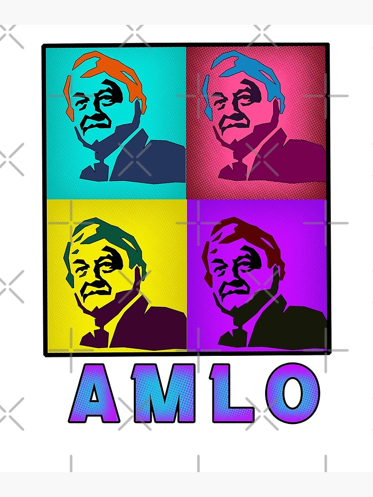 "AMLO Andres Manuel Lopez Obrador Pop Art" Poster by Socami | Redbubble